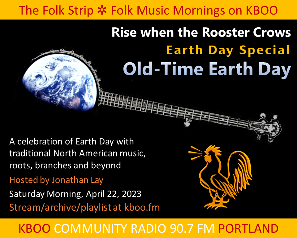 Rise When the Rooster Crows - Old-Time Earth Day Special | KBOO